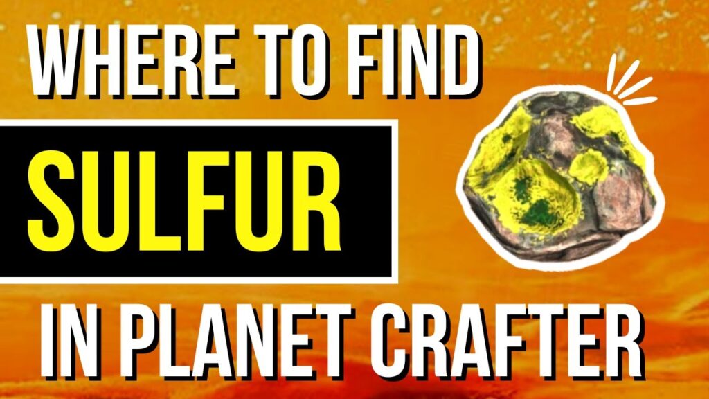 How to Get Sulfur in Planet Crafter - Planet Crafter Guide ...